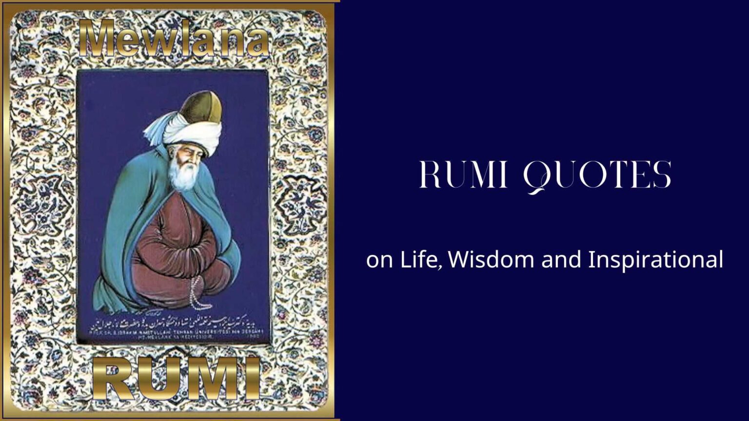 150+ Best Rumi Quotes on Love, Life, Wisdom and Inspirational